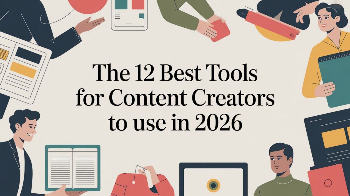 The 12 Best Tools for Content Creators to Use in 2026
