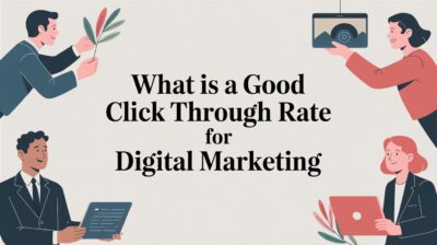 What Is a Good Click Through Rate? An In-Depth Guide for 2025