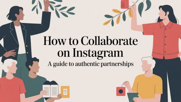 How to Collaborate on Instagram: Your Ultimate 2024 Guide