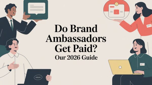 Do Brand Ambassadors Get Paid? Our 2026 Guide
